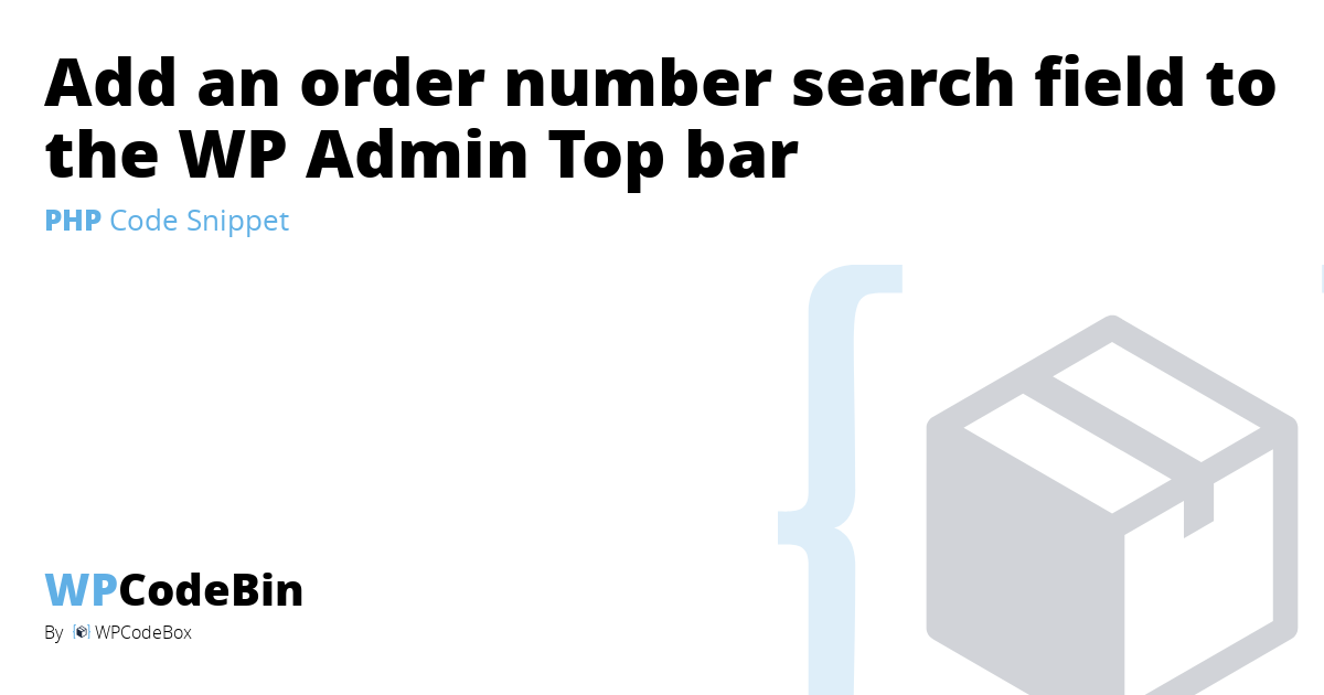 Add an order number search field to the WP Admin top bar | WPCodeBin - Share WordPress Code Snippets